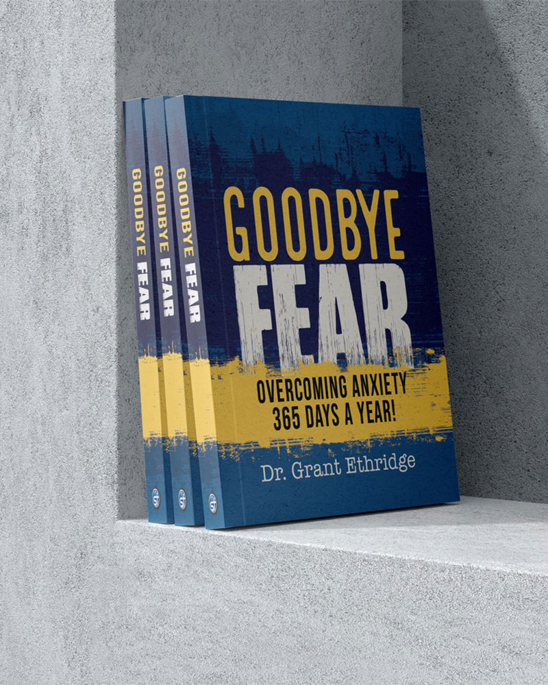 Goodbye Fear Expanded Edition Dr Grant Ethridge